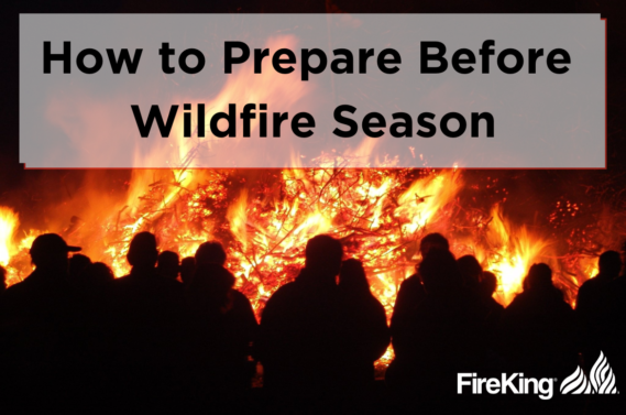 How to Prepare Before Wildfire Season – FireKing